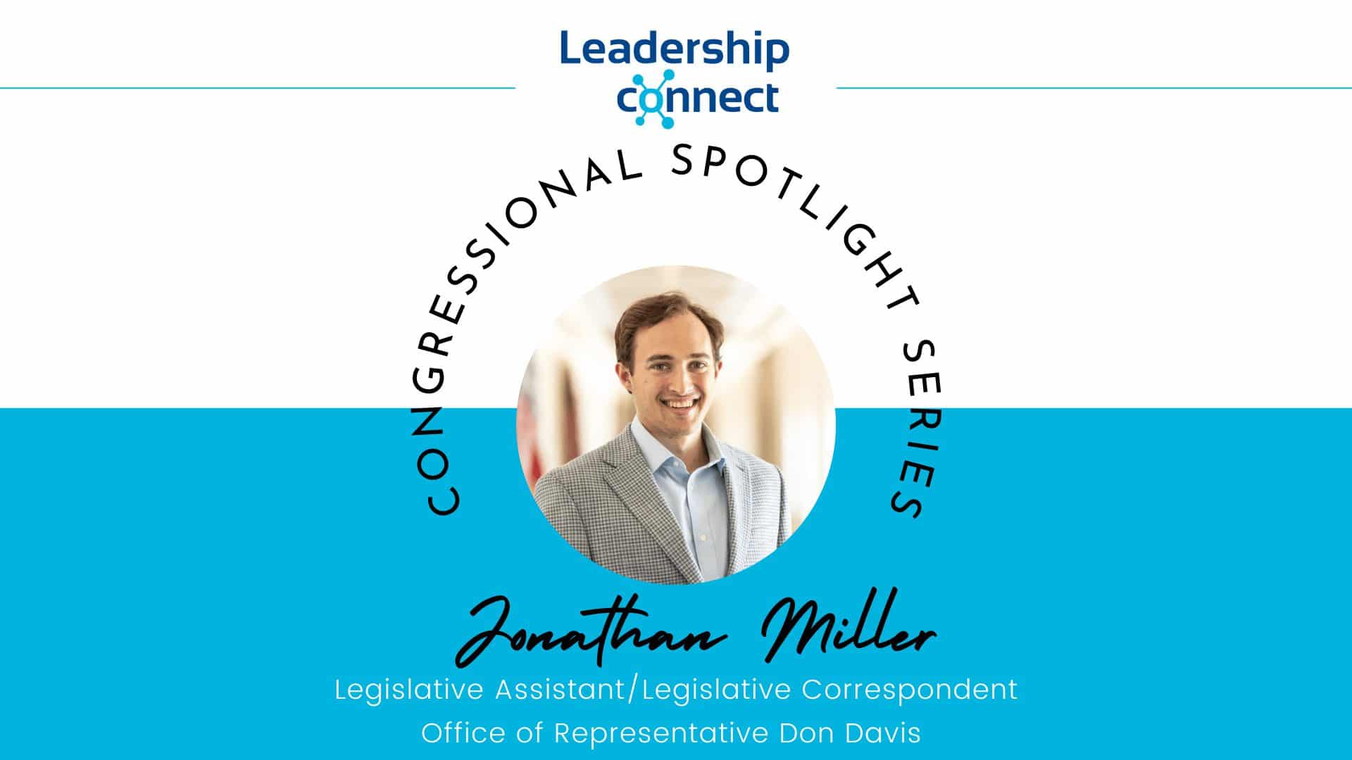 Congressional Spotlight Interview Series with Jonathan Miller | Leadership Connect